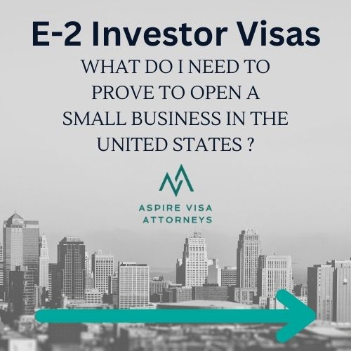 E-2 Investor Visas for Entrepreneurs and Small Businesses